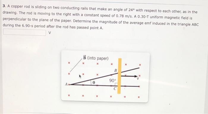 Solved 3. A copper rod is sliding on two conducting rails | Chegg.com