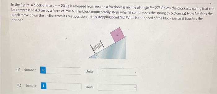 Solved In the figure, a block of mass m=20 kg is released | Chegg.com