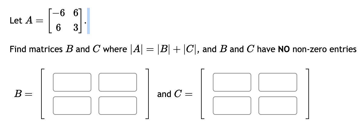 Solved Let A=[-6663].Find matrices B ﻿and C ﻿where | Chegg.com