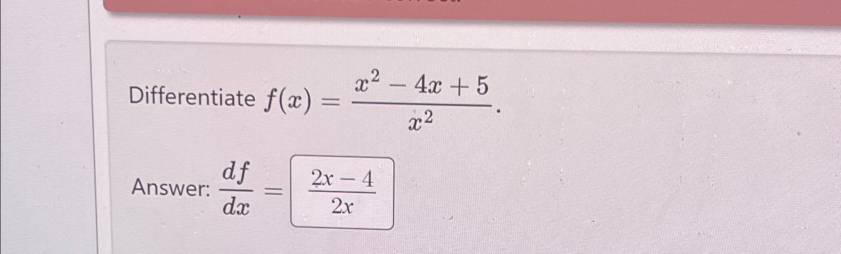 Solved Differentiate f(x)=x2-4x+5x2Answer: dfdx= | Chegg.com