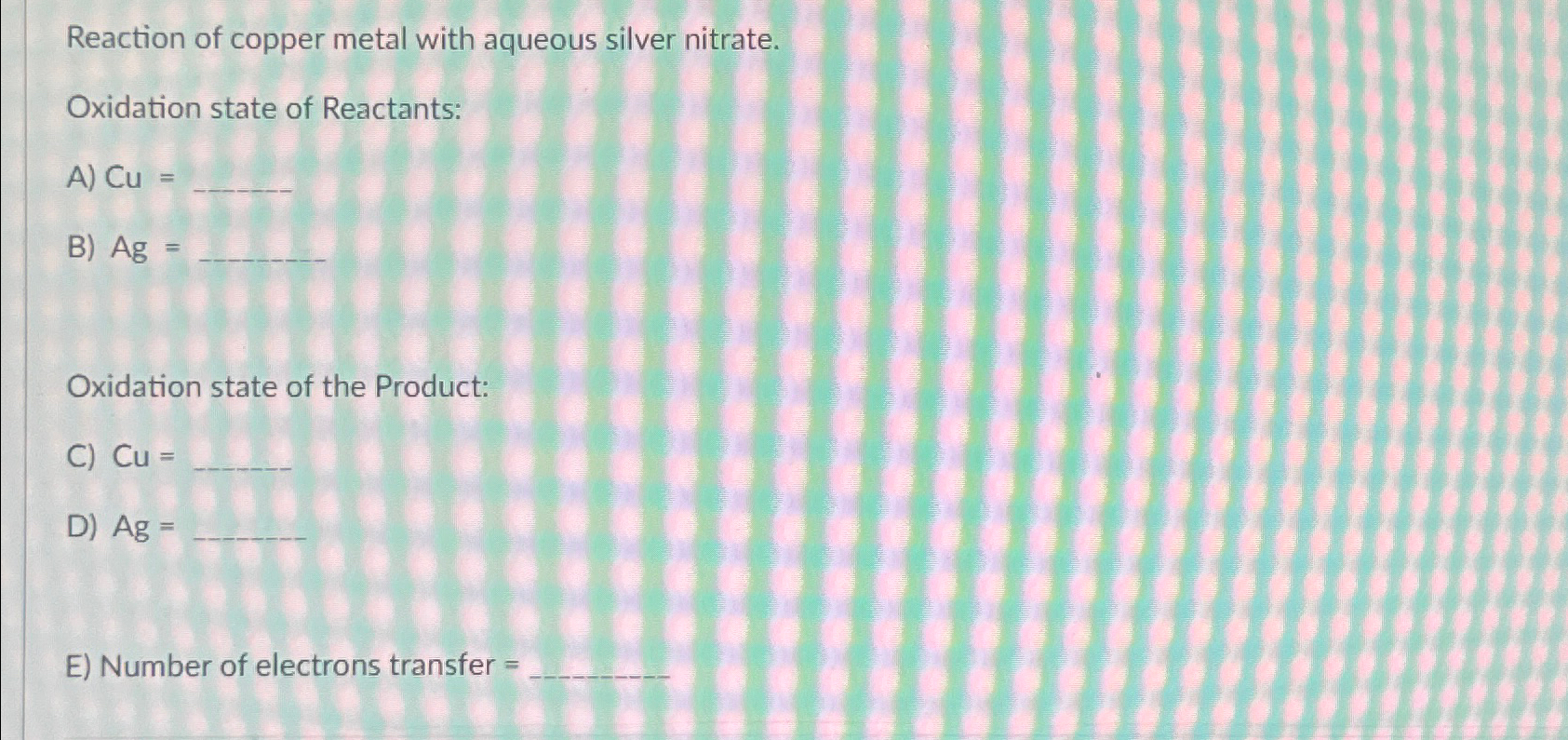 Solved Reaction of copper metal with aqueous silver | Chegg.com