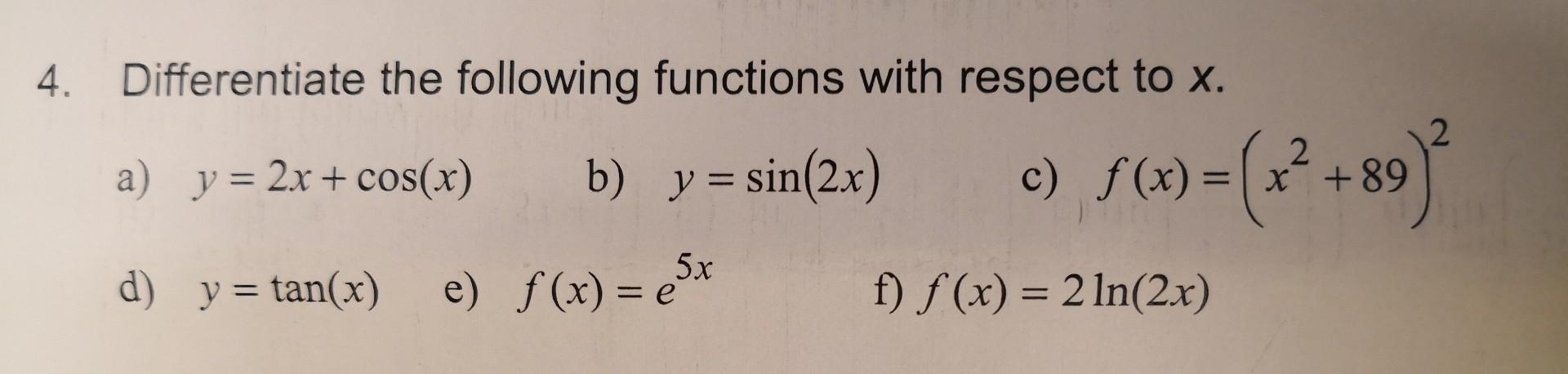 Solved 4. Differentiate the following functions with respect | Chegg.com