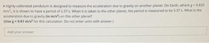 Solved A highly-calibrated pendulum is designed to measure | Chegg.com