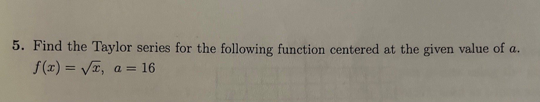Solved Find the Taylor series for the following function | Chegg.com