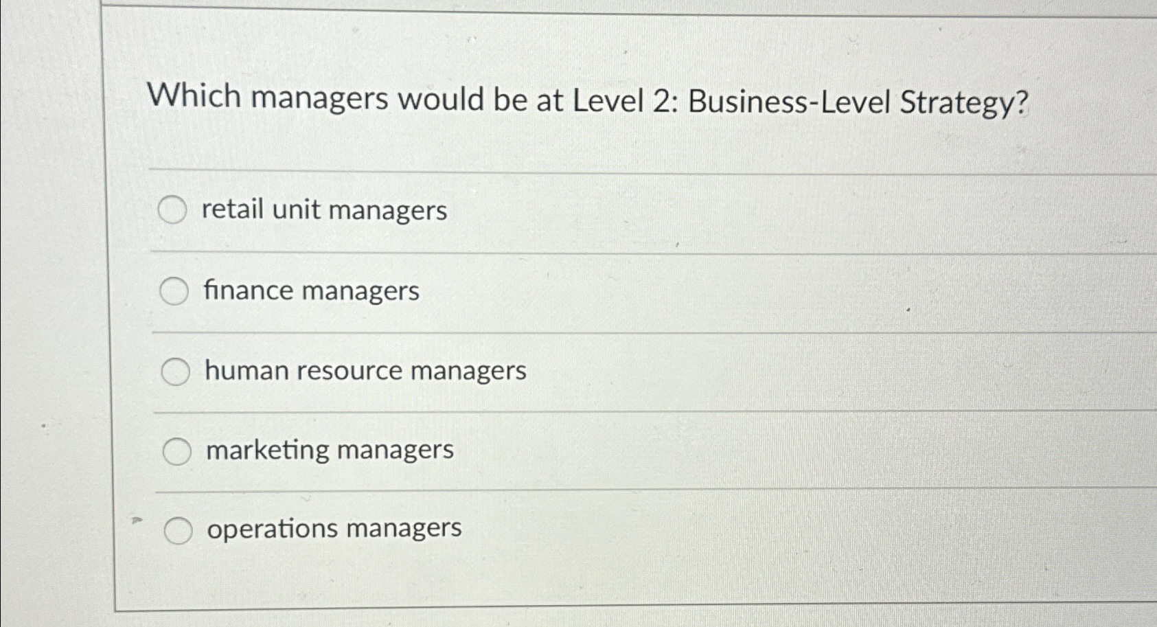 Solved Which managers would be at Level 2: Business-Level | Chegg.com