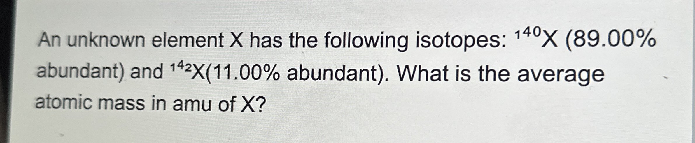 An unknown element x ﻿has the following isotopes: | Chegg.com