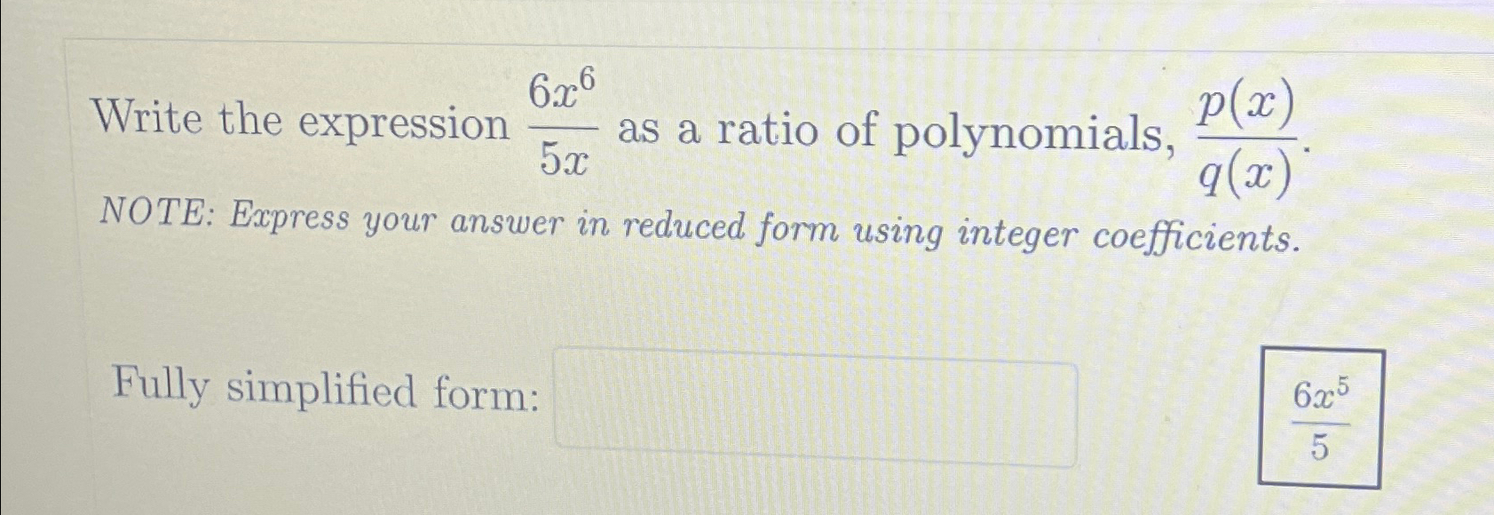 Solved Write the expression 6x65x ﻿as a ratio of | Chegg.com