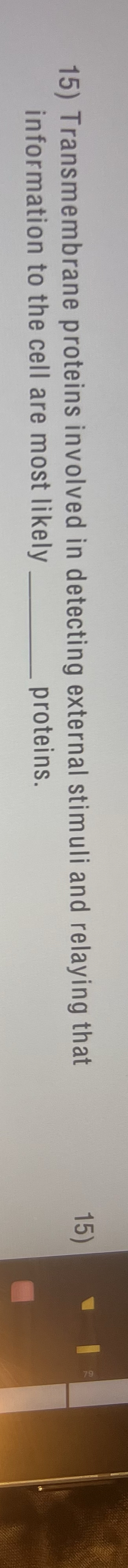 Solved Transmembrane proteins involved in detecting external | Chegg.com