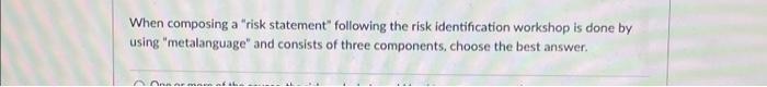 Solved When composing a "risk statement" following the risk | Chegg.com