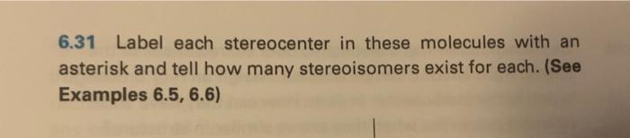 6.31 Label each stereocenter in these molecules with | Chegg.com