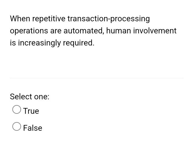 Solved When repetitive transaction-processing operations are | Chegg.com