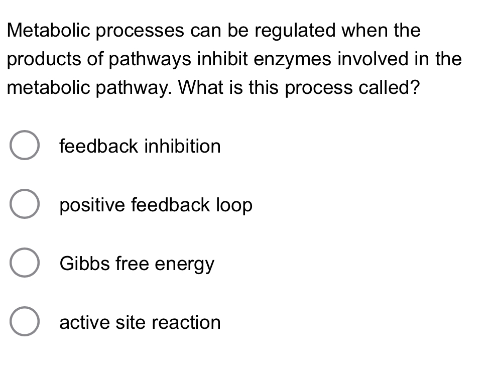 Solved Metabolic processes can be regulated when the | Chegg.com