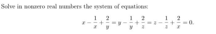 Solved Solve in nonzero real numbers the system of | Chegg.com