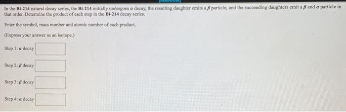 Solved In the BI-214 natural decay series, the BI-214 | Chegg.com