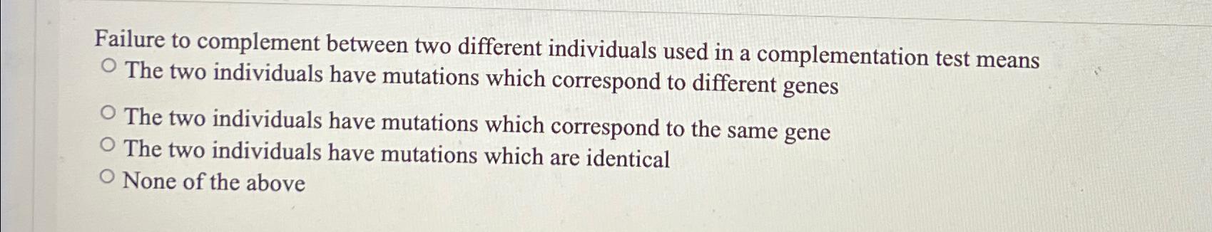 Solved Failure to complement between two different | Chegg.com