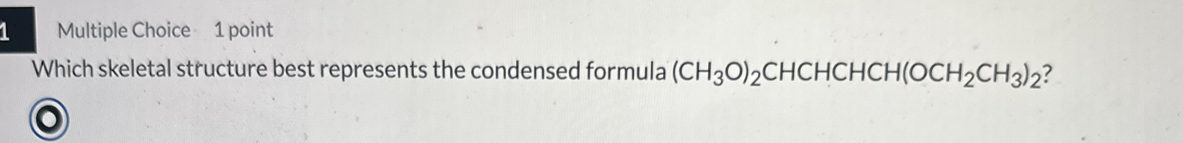 Solved Multiple Choice 1 ﻿pointWhich skeletal structure best | Chegg.com