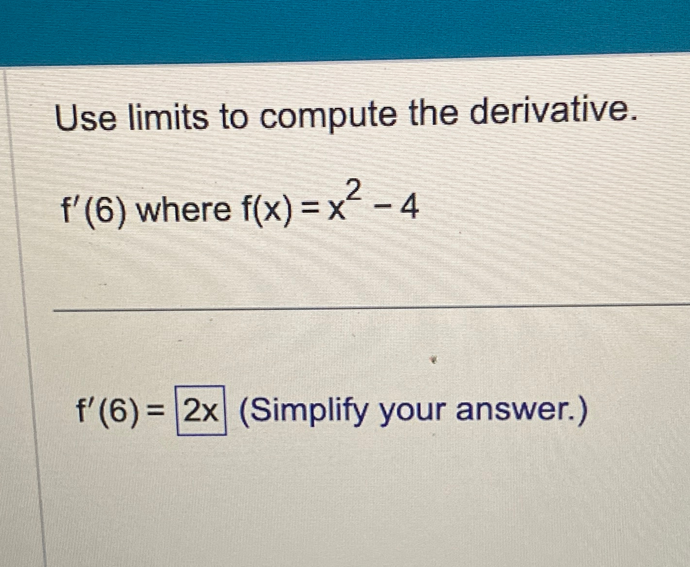 Solved Use limits to compute the derivative.f'(6) ﻿where | Chegg.com