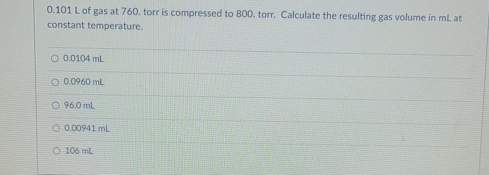 Solved 0.101 L of gas at 760. torr is compressed constant | Chegg.com