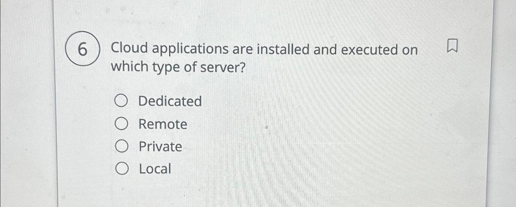 Solved Cloud applications are installed and executed on | Chegg.com