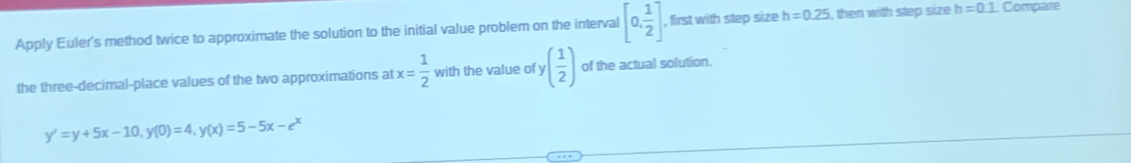 Solved Apply Euler's method twice to approximate the | Chegg.com