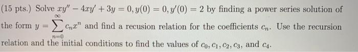 Solved 00 (15 pts.) Solve zy" – 4xy' + 3y = 0, y(0) = 0,y(0) | Chegg.com