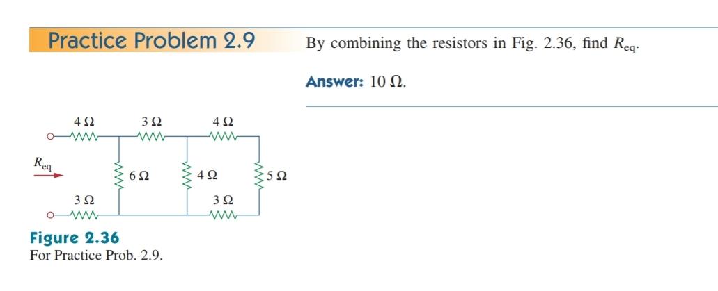 Solved Practice Problem 2.9By combining the resistors in | Chegg.com