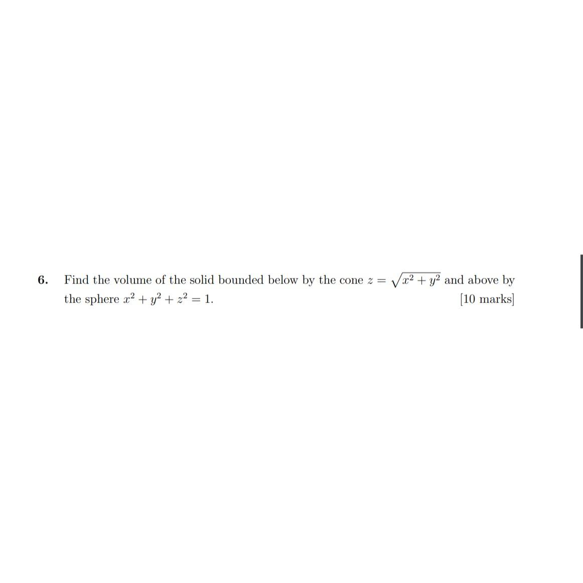 Solved Find the volume of the solid bounded below by the | Chegg.com