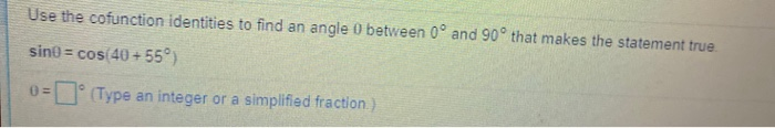 Solved Use the cofunction identities to find an angle | Chegg.com
