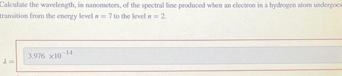 Solved Calculate the wavelength, in nanometers, of the | Chegg.com