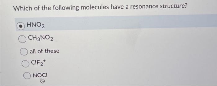Solved Which of the following molecules have a resonance | Chegg.com