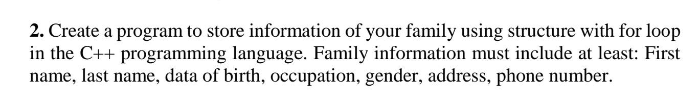 Solved 2. Create a program to store information of your | Chegg.com