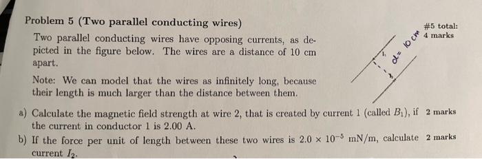 Solved Problem 5 (Two parallel conducting wires) Two | Chegg.com