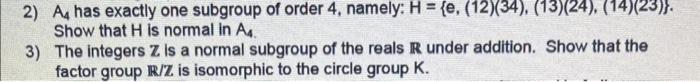 Solved 2) A4 has exactly one subgroup of order 4 , namely: | Chegg.com