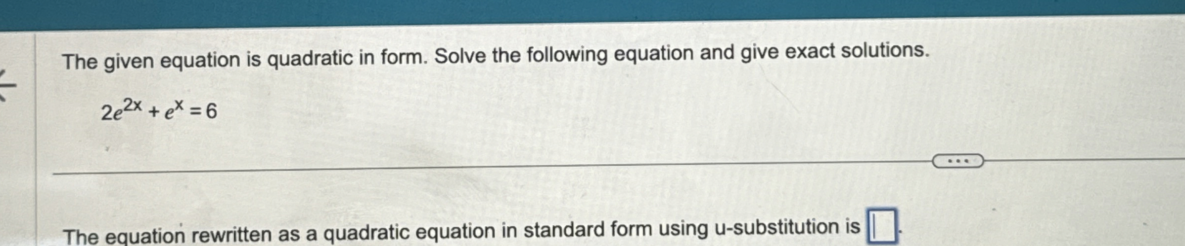 Solved The given equation is quadratic in form. Solve the | Chegg.com