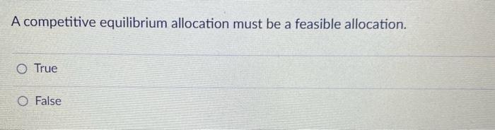 Solved A competitive equilibrium allocation must be a | Chegg.com