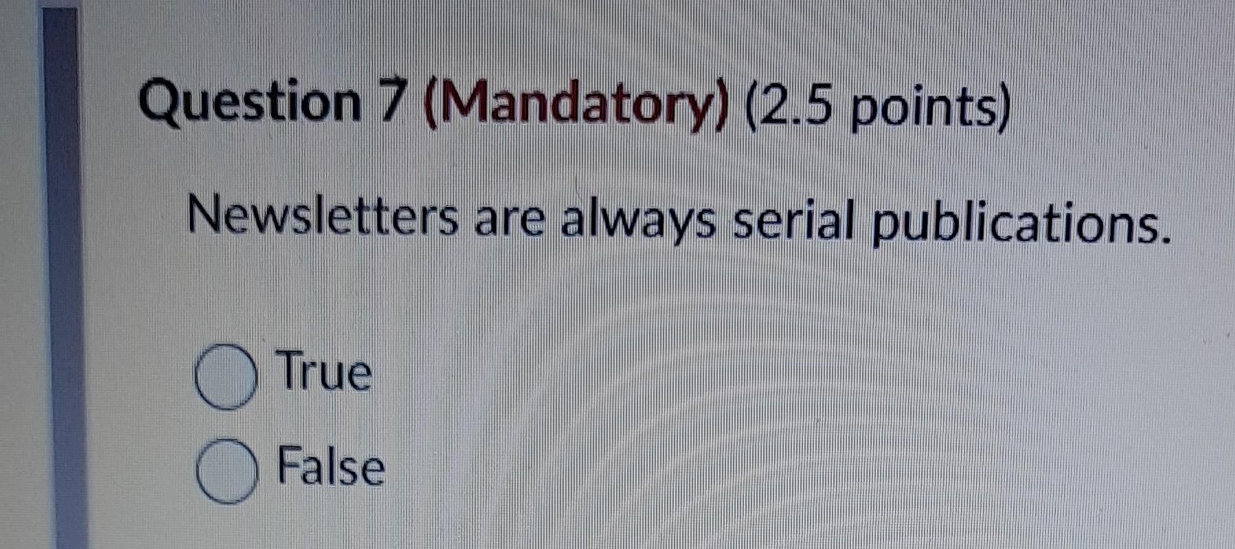 Question 7 (Mandatory) ( 2.5 points) Newsletters are | Chegg.com