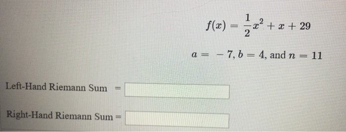 Solved use the given to find the right and left Riemann sums | Chegg.com