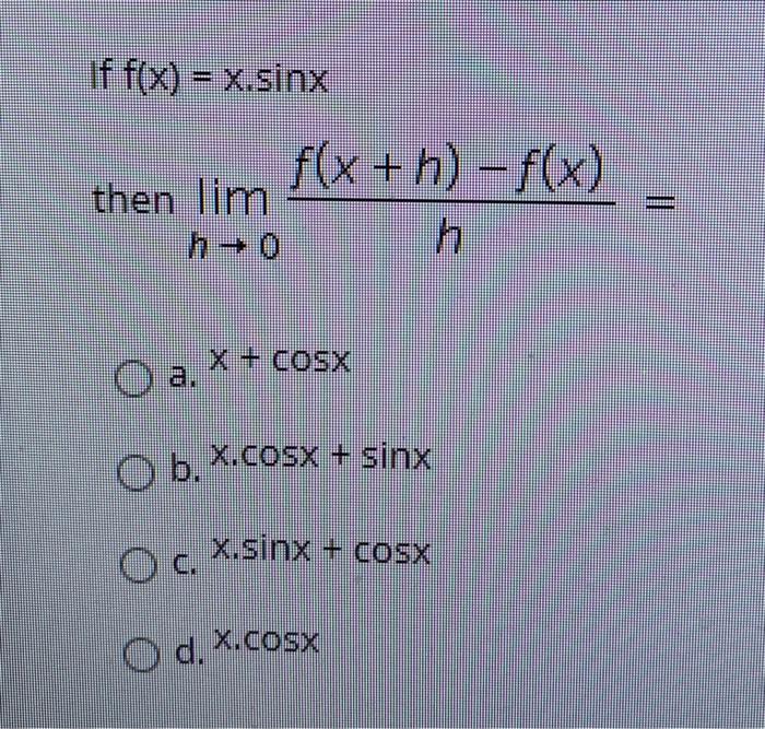 Solved If f(x) = x.sinx f(x + n) = f(x) then lim h+ 0 다. a, | Chegg.com