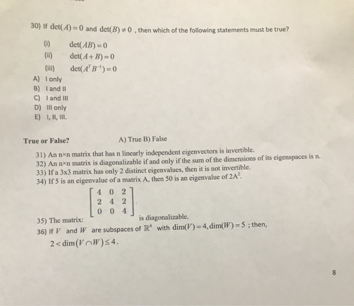 Solved 30) If det(A)= 0 and det(B) +0, then which of the | Chegg.com