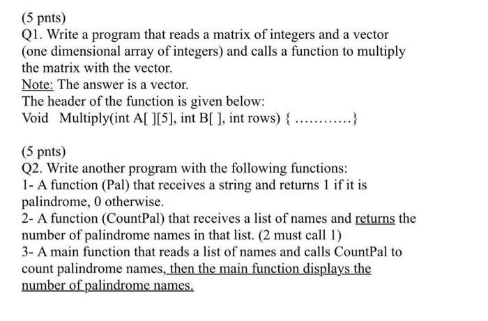 Solved (5 pnts) Q1. Write a program that reads a matrix of | Chegg.com