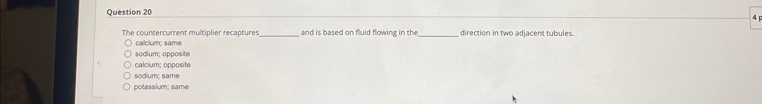 Solved Question 20The countercurrent multiplier recaptures | Chegg.com
