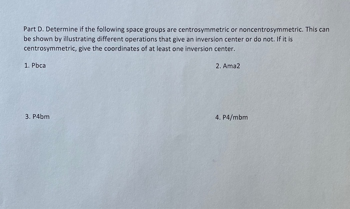 Part D. Determine if the following space groups are | Chegg.com