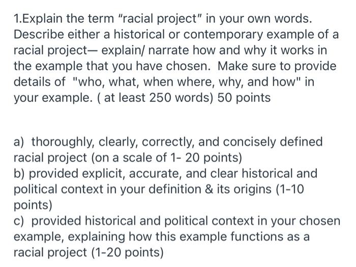 1.Explain the term "racial project" in your own | Chegg.com