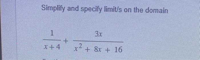 Solved Simplify and specify limit/s on the domain | Chegg.com