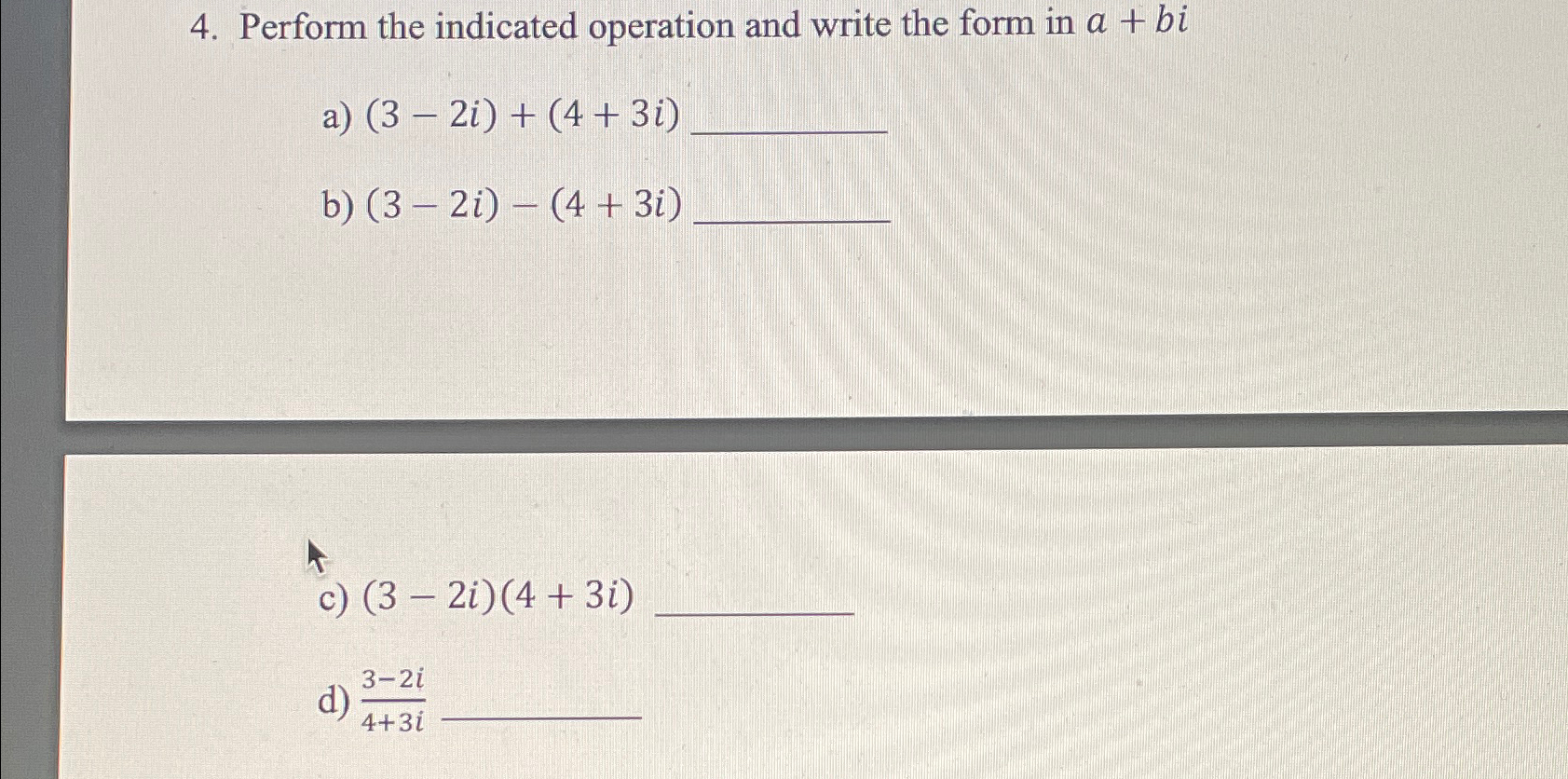 Solved Perform the indicated operation and write the form in | Chegg.com