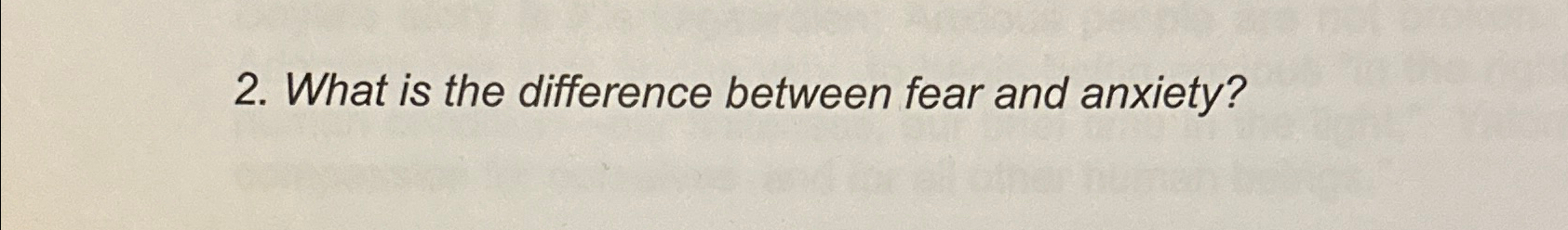 Solved What is the difference between fear and anxiety? | Chegg.com