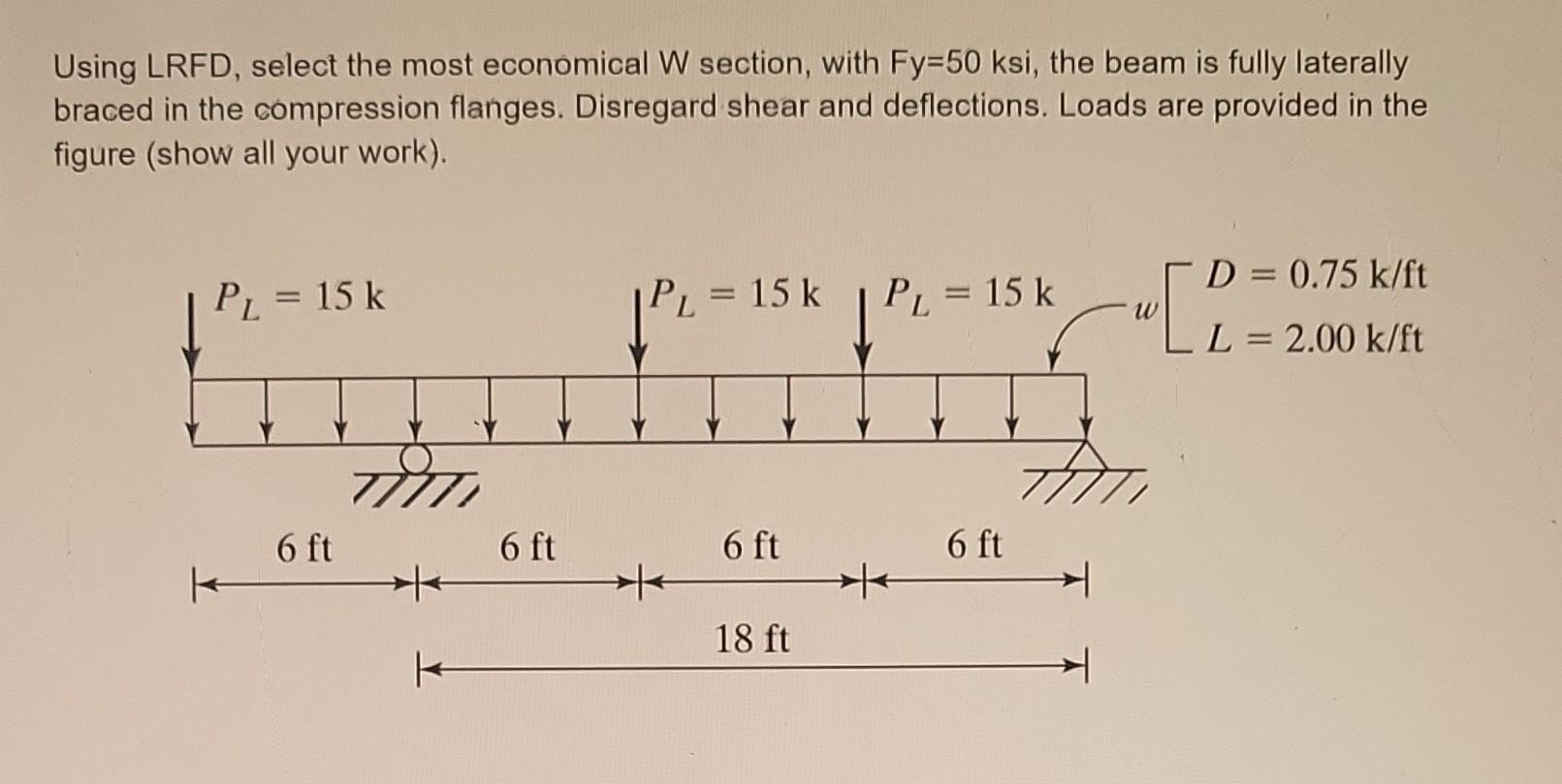 Solved Using LRFD, select the most economical W section, | Chegg.com