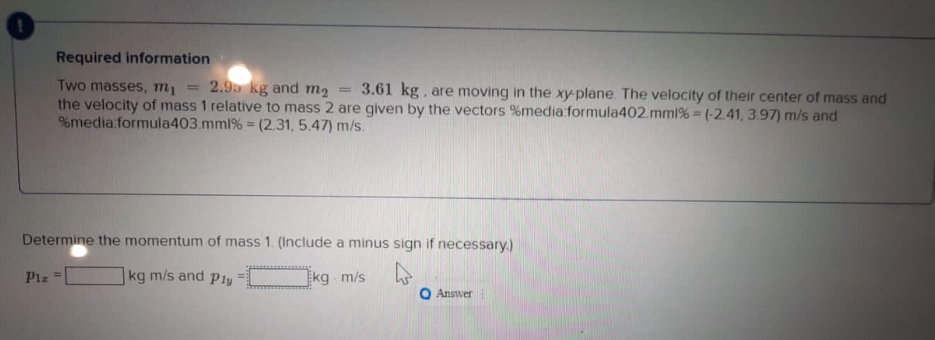 Solved 1Required informationTwo masses, m1=2.95kg and | Chegg.com Solved 1Required informationTwo masses, m1=2.95kg and | Chegg.com