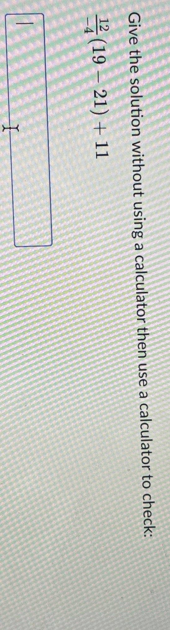 Solved Give the solution without using a calculator then use | Chegg.com