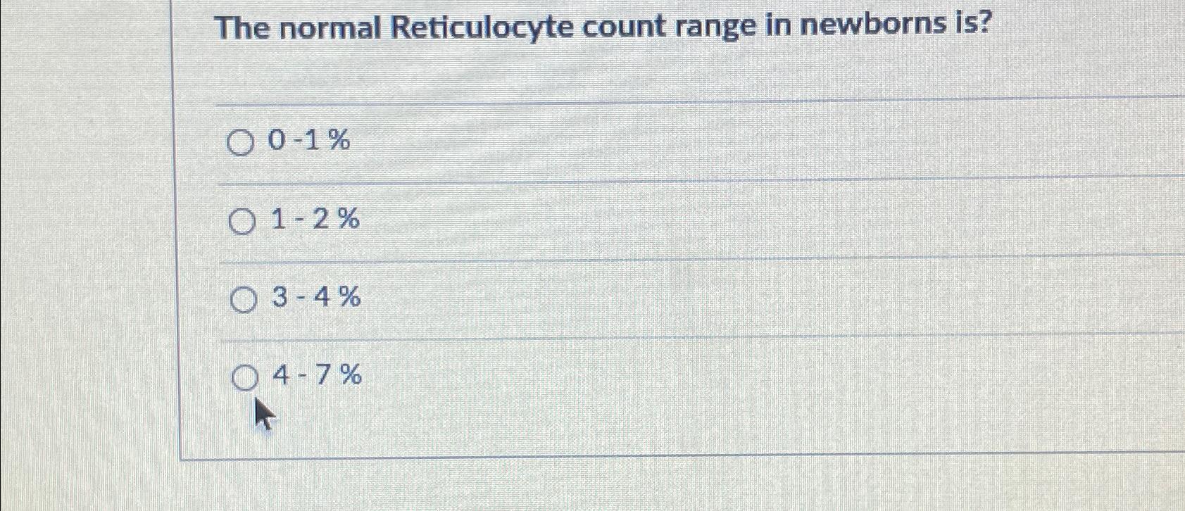 Solved The normal Reticulocyte count range in newborns | Chegg.com